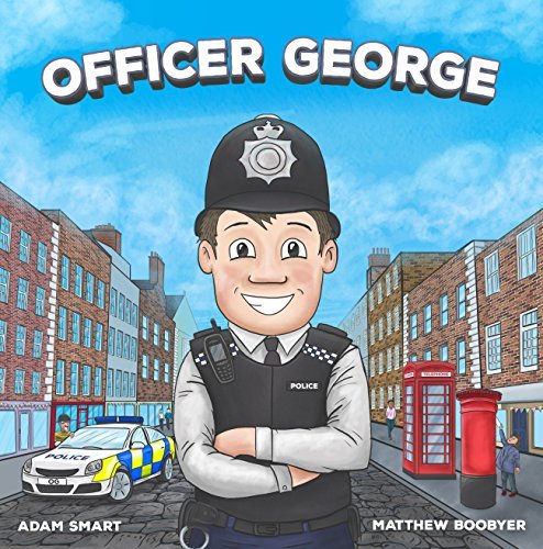 Officer George (The Adventures of Officer George) by Adam Smart | Goodreads