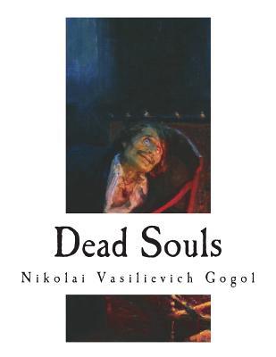 Dead Souls (Classic Russian Literature) by Nikolai Gogol | Goodreads
