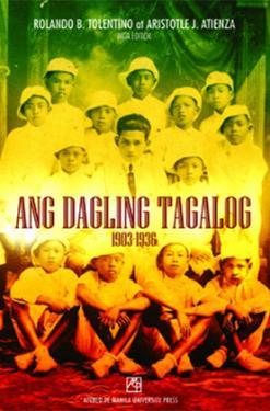 Ang Dagling Tagalog, 1903-1936 by Rolando B. Tolentino | Goodreads