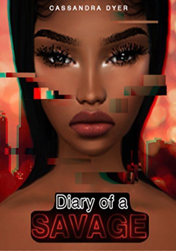 Diary of a Savage by Cassandra Dyer | Goodreads