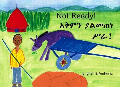 Not Ready! in English and Amharic by Jane Kurtz | Goodreads