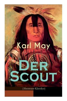 Der Scout (Abenteuer-Klassiker) by Karl May | Goodreads