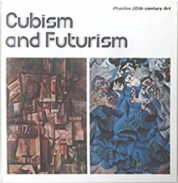 Cubism And Futurism: Phaidon 20th-century art by Maly Gerhardus | Goodreads