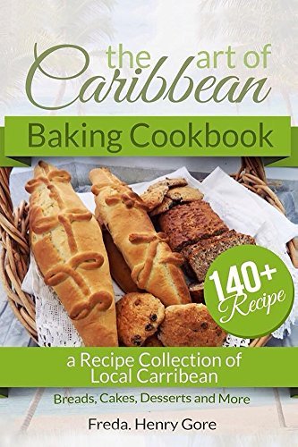 The Art of Caribbean Baking Cookbook by Freda Henry Gore | Goodreads