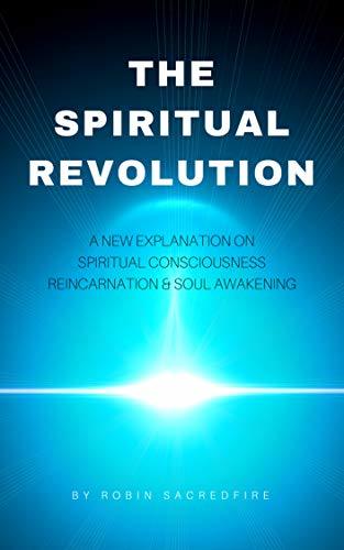 The Spiritual Revolution: A New Explanation on Spiritual Consciousness ...
