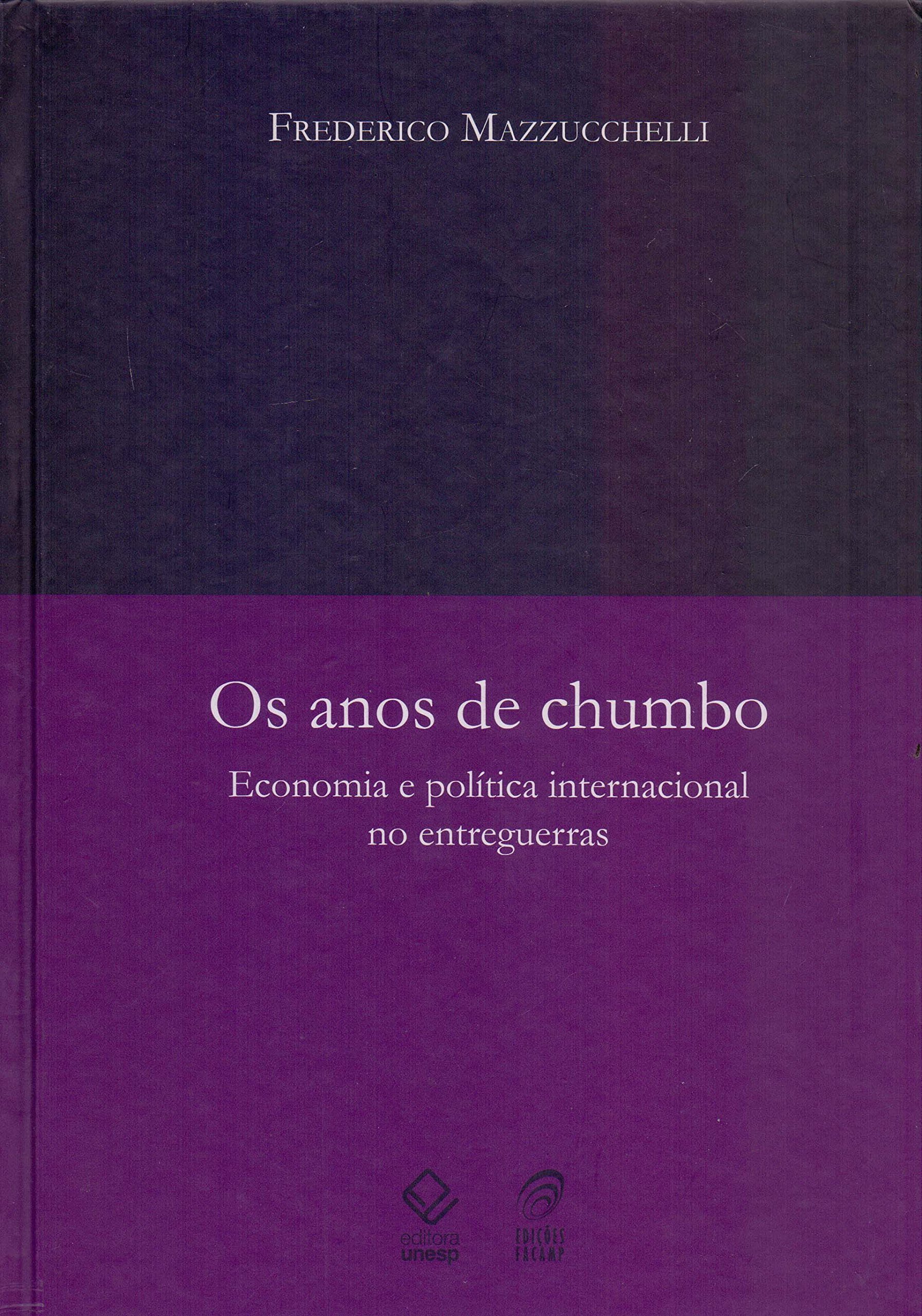 Os Anos de Chumbo: Economia e Política Internacional no Entreguerras by ...
