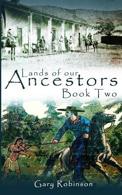 Lands of our Ancestors Book Two by Gary Robinson | Goodreads