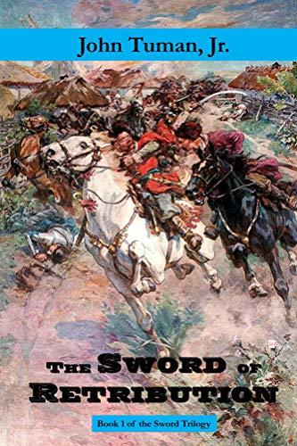 The Sword of Retribution (The Sword Trilogy Book 1) by John Tuman ...