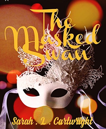 The Masked Swan by Sarah L. Cartwright | Goodreads