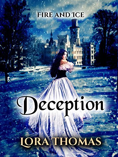 Deception: Fire and Ice (Fire and Ice Trilogy Book 1) by Lora Thomas ...