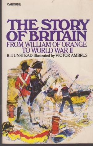 Story of Britain: William of Orange to World War Two by R.J. Unstead ...