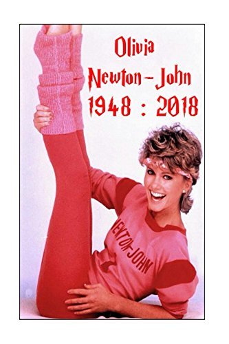 Olivia Newton-John 1948 : 2018: Let's Get Physical! by Christian ...