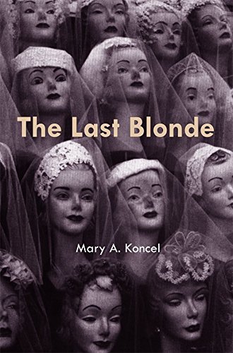 The Last Blonde by Mary A. Koncel | Goodreads