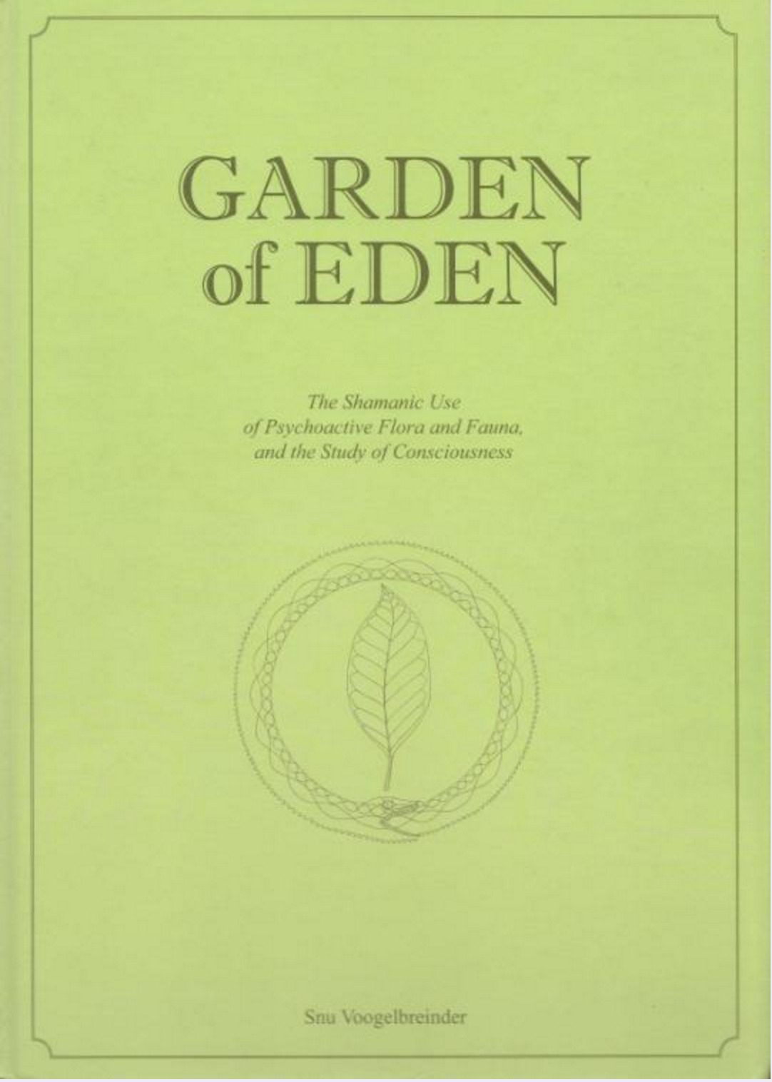 Garden of Eden: The Shamanic Use of Psychoactive Flora and Fauna, and ...