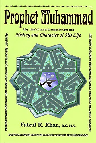 Prophet Muhammad: History and Character of His Life by Faizul R. Khan ...