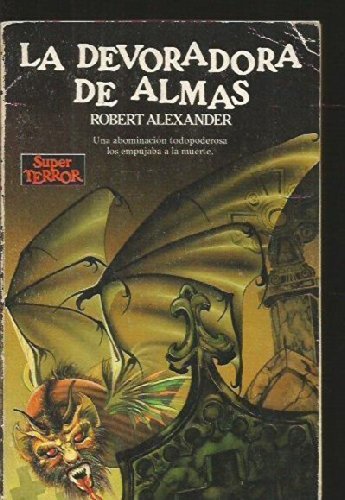 La devoradora de almas by Robert Alexander | Goodreads