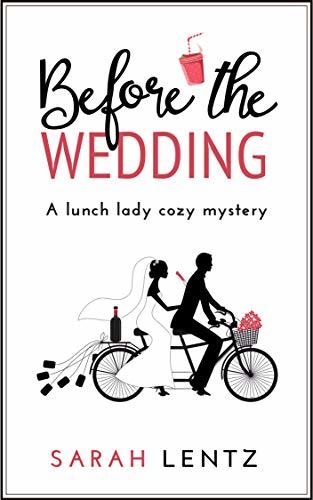 Before the Wedding: A Lunch Lady Cozy Mystery by Sarah Lentz | Goodreads