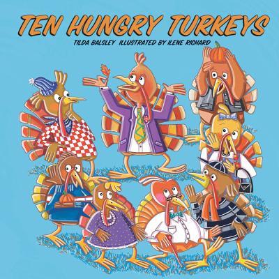 Ten Hungry Turkeys by Tilda Balsley | Goodreads
