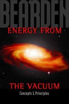 Energy from the Vacuum: Concepts & Principles by Thomas E. Bearden by ...
