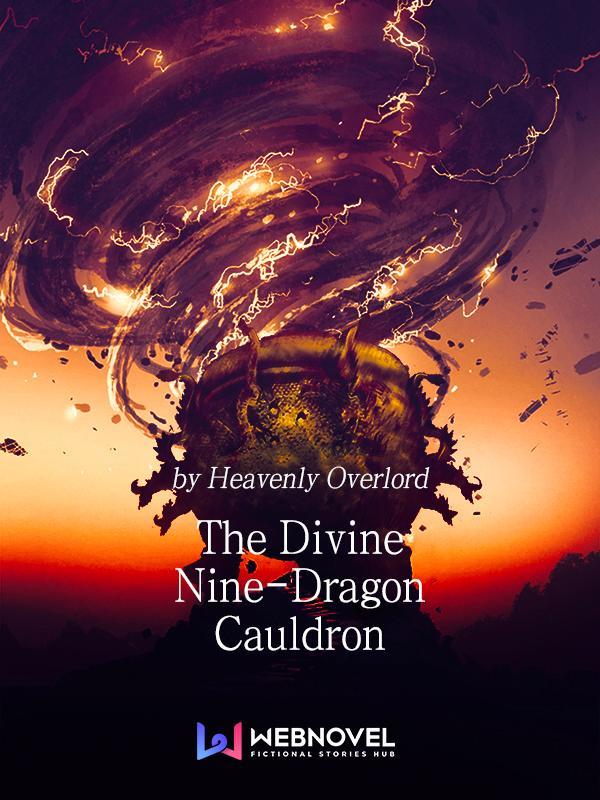 The Divine Nine-Dragon Cauldron by Heavenly Overlord | Goodreads