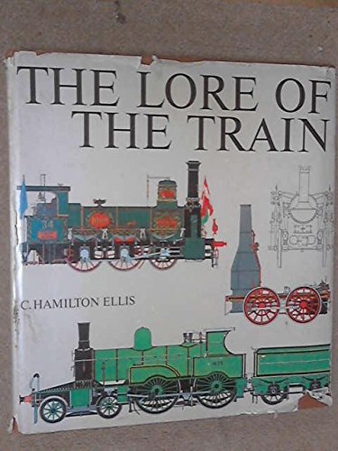 The Lore Of The Train by Cuthbert Hamilton Ellis | Goodreads