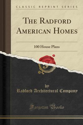 The Radford American Homes: 100 House Plans by Radford Architectural ...