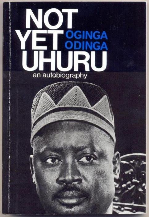 Not Yet Uhuru - The Autobiography of Oginga Odinga by Ajuma Oginga ...