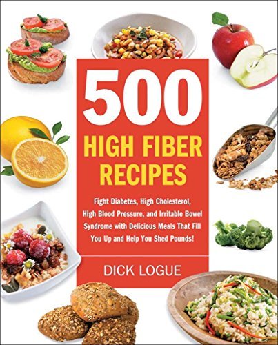 500 High Fiber Recipes by Dick Logue | Goodreads