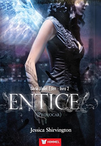 Entice: Provocar - Vol.2 - Serie Violet eden by Jessica Shirvington | Goodreads