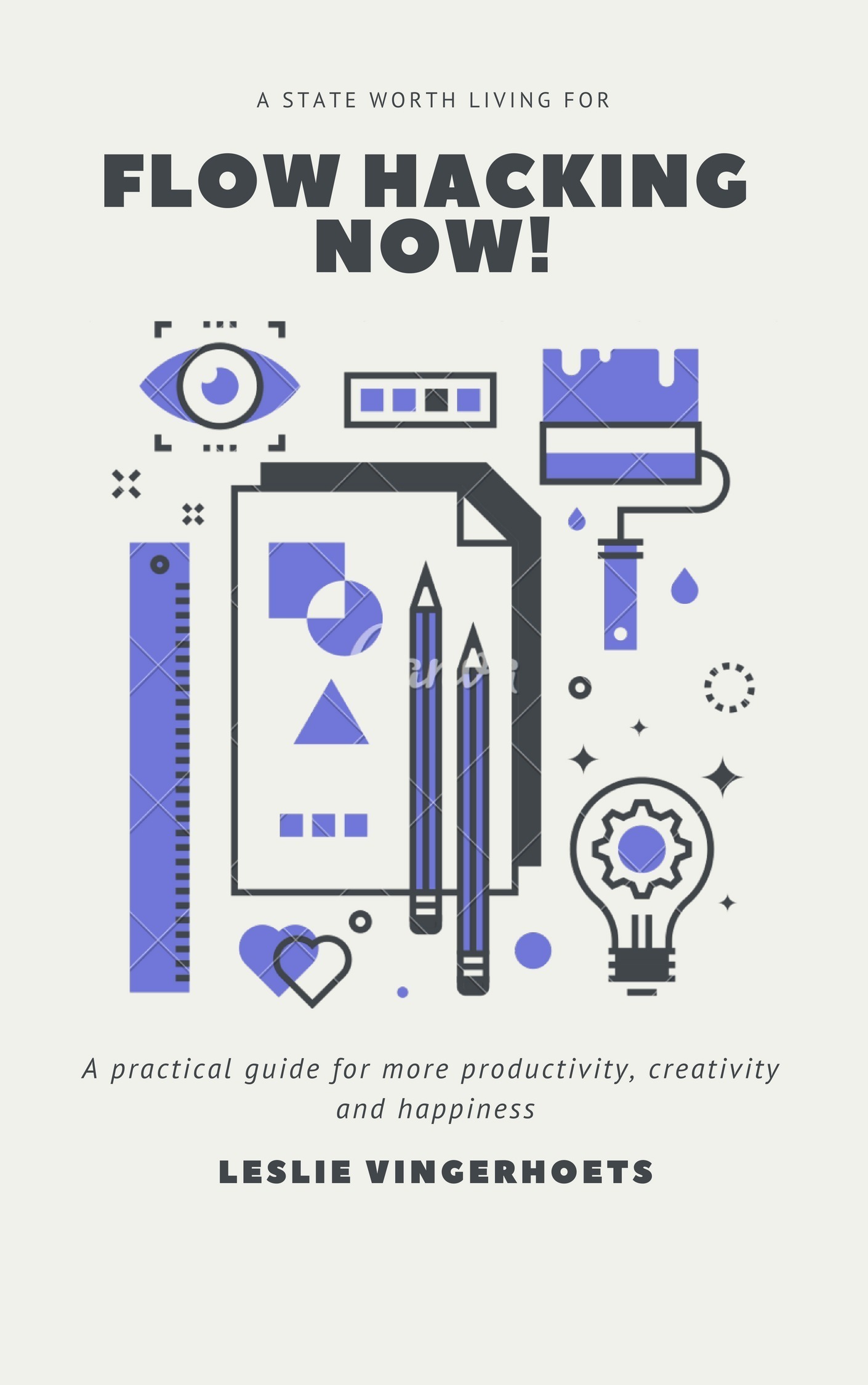 Flow Hacking Now! by Leslie Vingerhoets | Goodreads