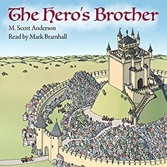 The Hero's Brother by M. Scott Anderson | Goodreads