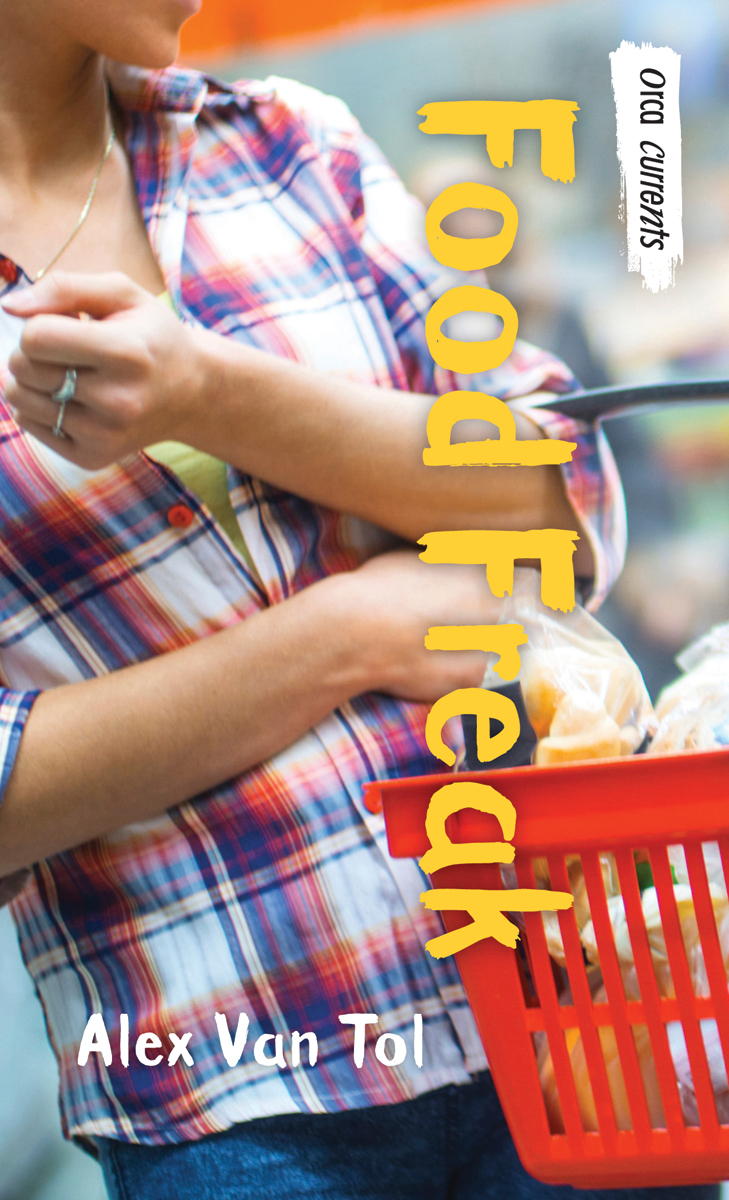 Food Freak (Orca Currents) by Alex Van Tol | Goodreads
