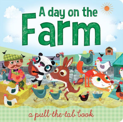 A Day on the Farm: A Pull-The-Tab Book by Susie Linn | Goodreads