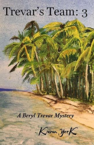 Trevar's Team: 3 (Beryl Trevar Mystery, #3) by Kieran York | Goodreads