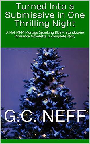 Turned Into a Submissive in One Thrilling Night: A Hot MFM Menage ...