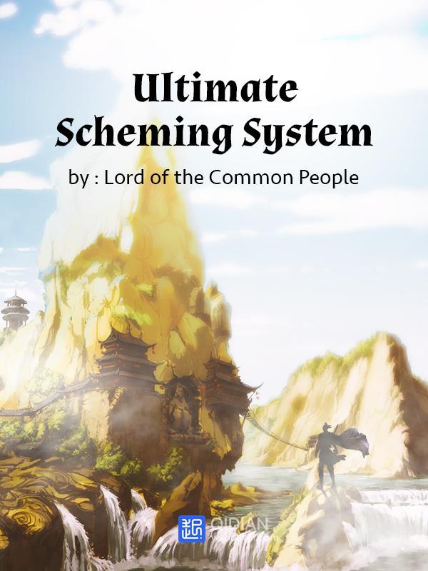 Ultimate Scheming System by Lord of the Common People | Goodreads