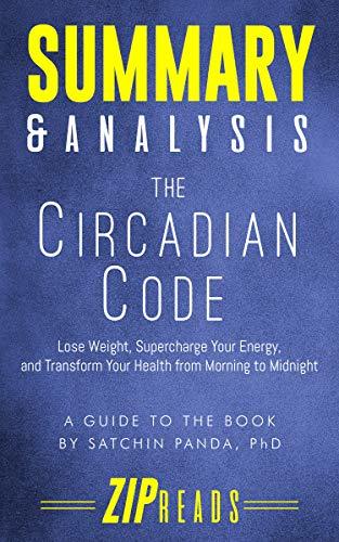Summary & Analysis of The Circadian Code: Lose Weight, Supercharge Your Energy, and Transform ...