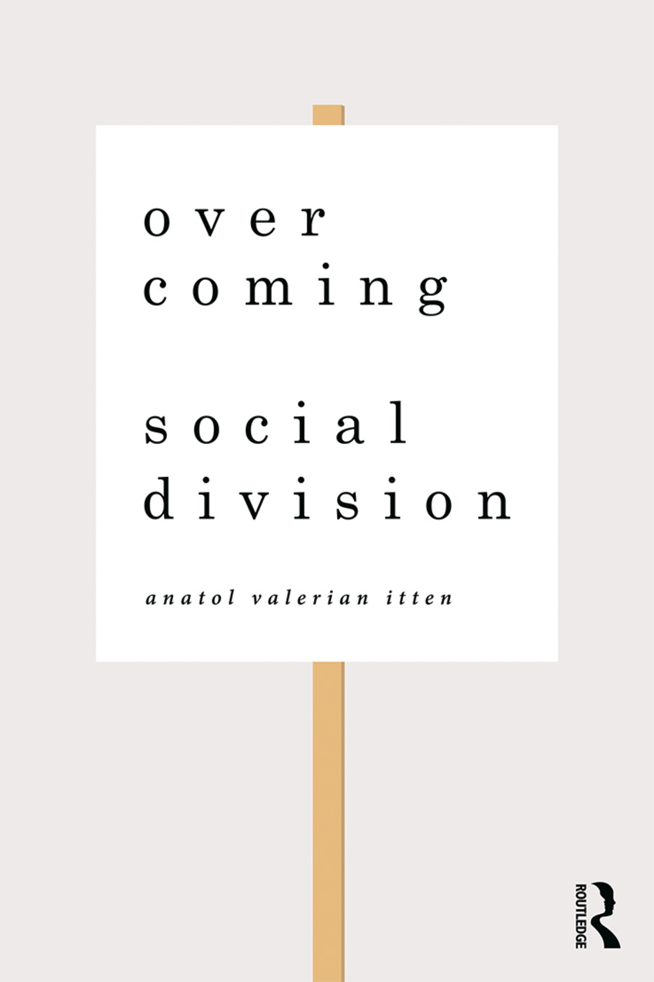 Overcoming Social Division: Conflict Resolution in Times of ...