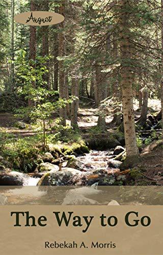 The Way to Go by Rebekah A. Morris | Goodreads