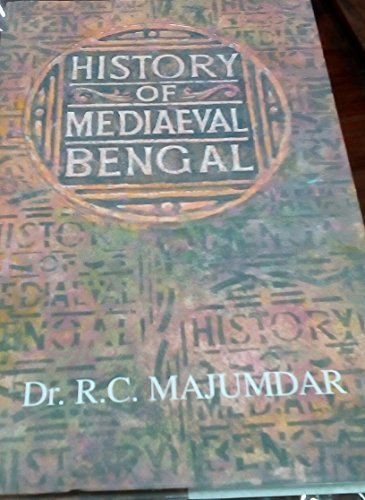 History of Medieval Bengal by R.C. Majumdar | Goodreads