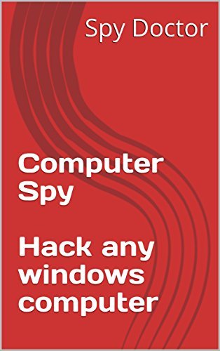 Computer Spy by Spy Doctor | Goodreads