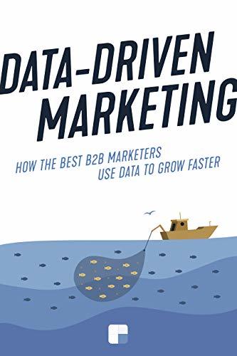 Data-Driven Marketing: How the best B2B marketers use data to grow ...