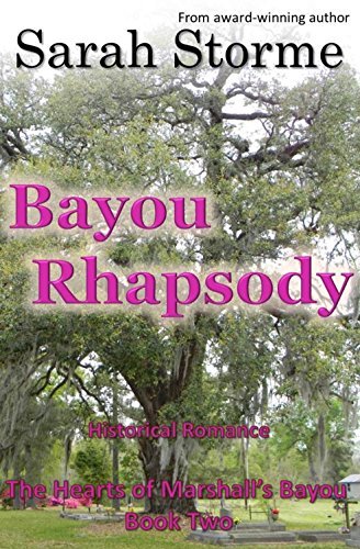 Bayou Rhapsody (Hearts of Marshall's Bayou Book 2) by Sarah Storme ...