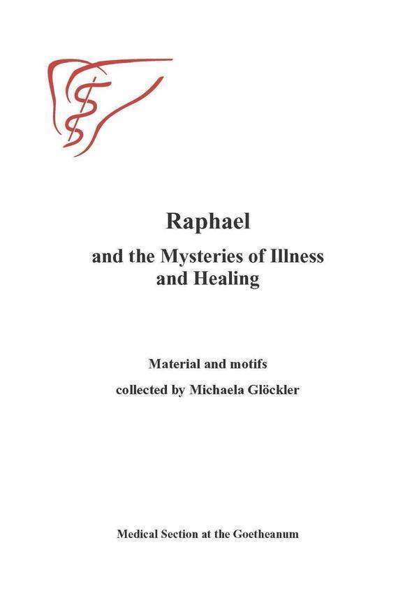 Raphael and the Mysteries of Illness and Healing by Michaela Glöckler ...