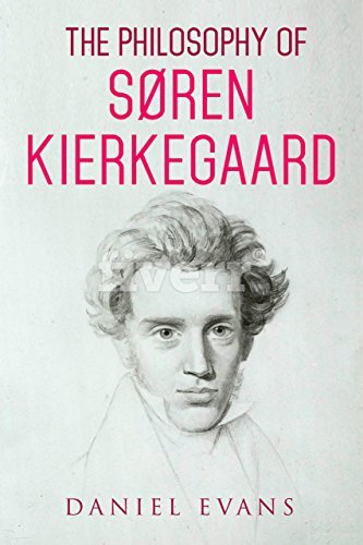 The Philosophy of Søren Kierkegaard by Daniel Evans | Goodreads