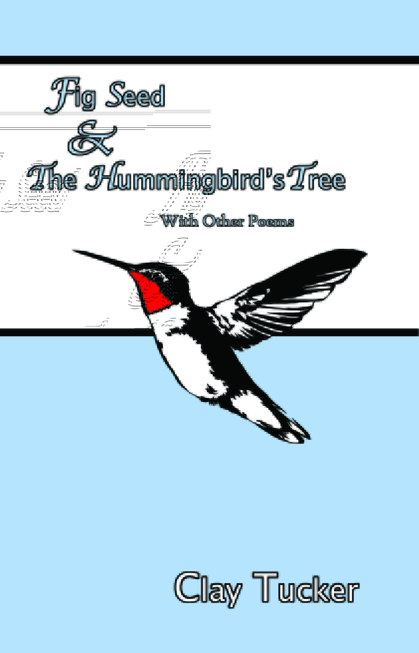 fig seed and the hummingbird's tree by Clay Tucker | Goodreads