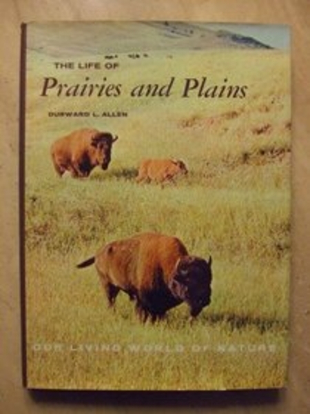 The Life Of Prairies And Plains by Durward L. Allen | Goodreads