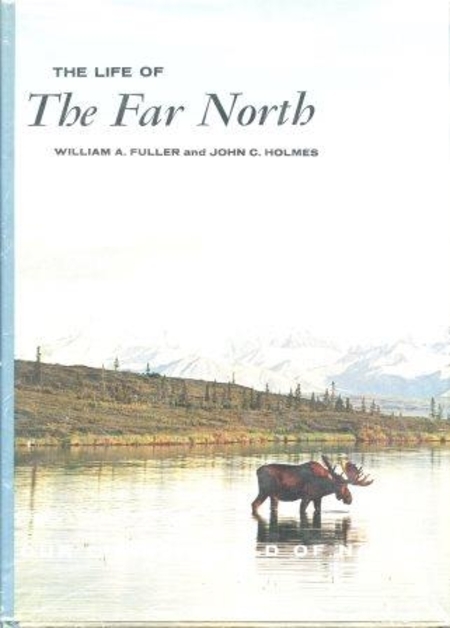 The Life of the Far North by William A. Fuller | Goodreads