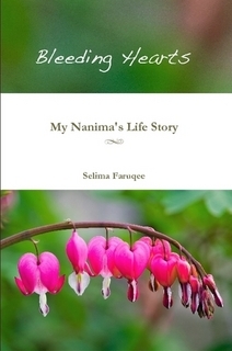 Bleeding Hearts: My Nanima's Life Story by Selima Faruqee | Goodreads