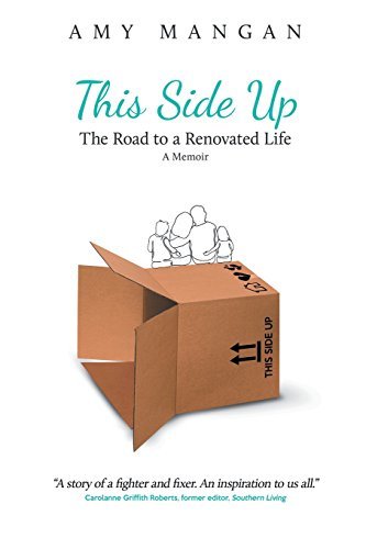 This Side Up: The Road to a Renovated Life by Amy Mangan | Goodreads